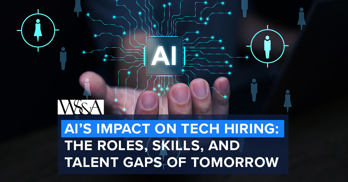 AI’s Impact on Tech Hiring: The Roles, Skills, and Talent Gaps of Tomorrow