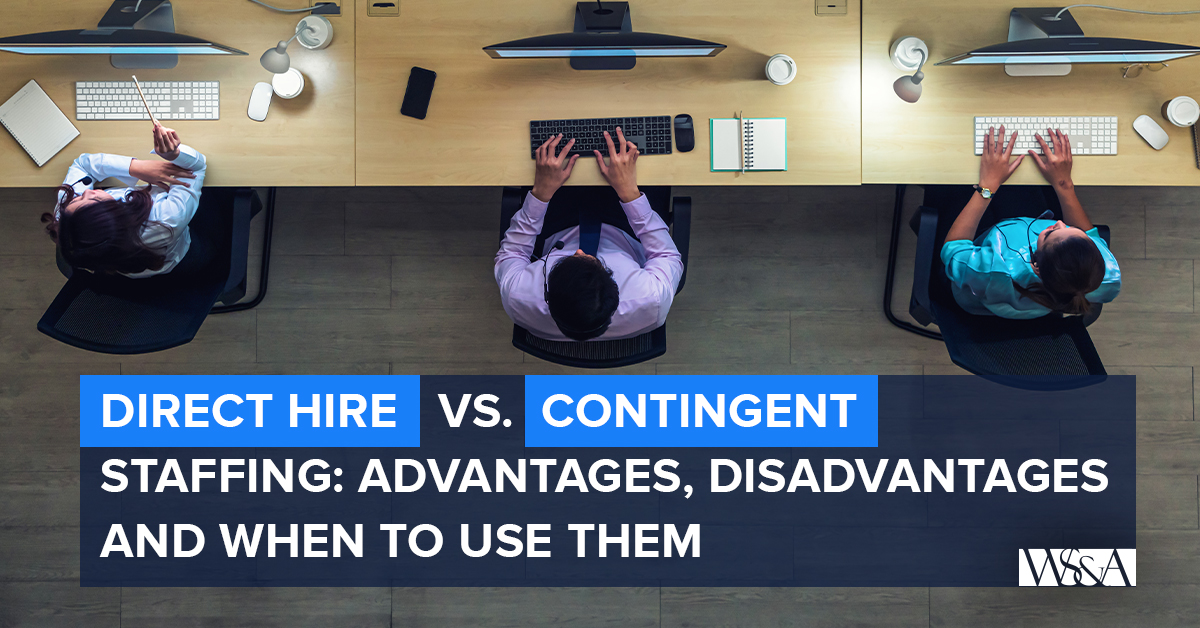 Direct Hire and Contingent Staffing: Advantages, Disadvantages and When ...